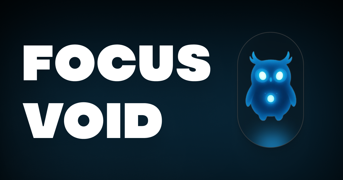 Focus Void – Entra en Flow Profundo